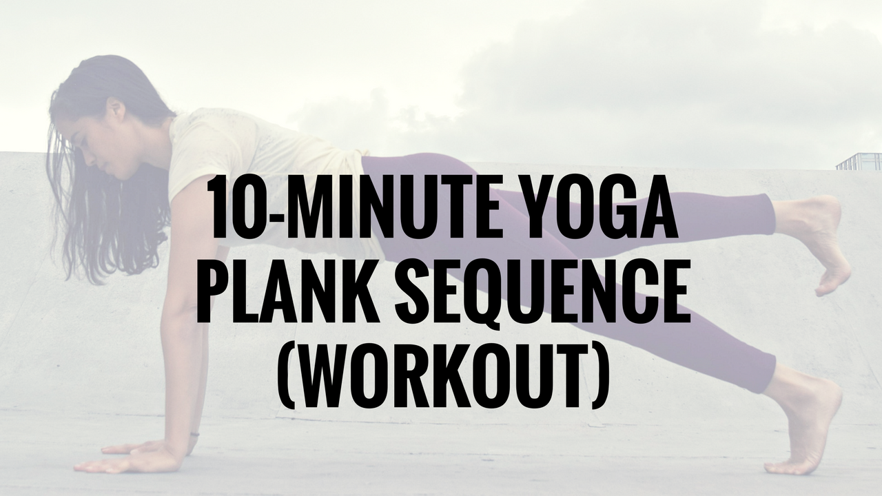 10-Minute Plank Sequence (Workout) - Argentina Rosado Yoga