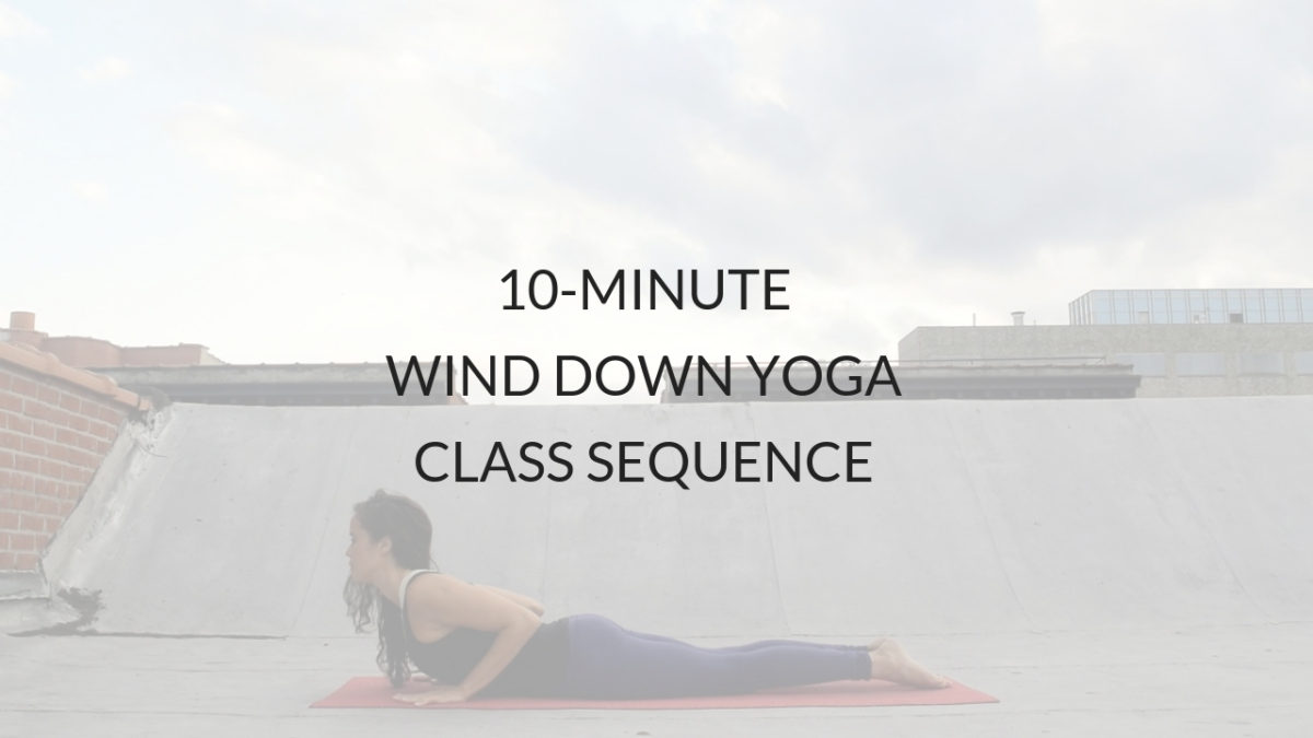 10-Minute Wind Down Yoga Class Sequence – Argentina Rosado Yoga