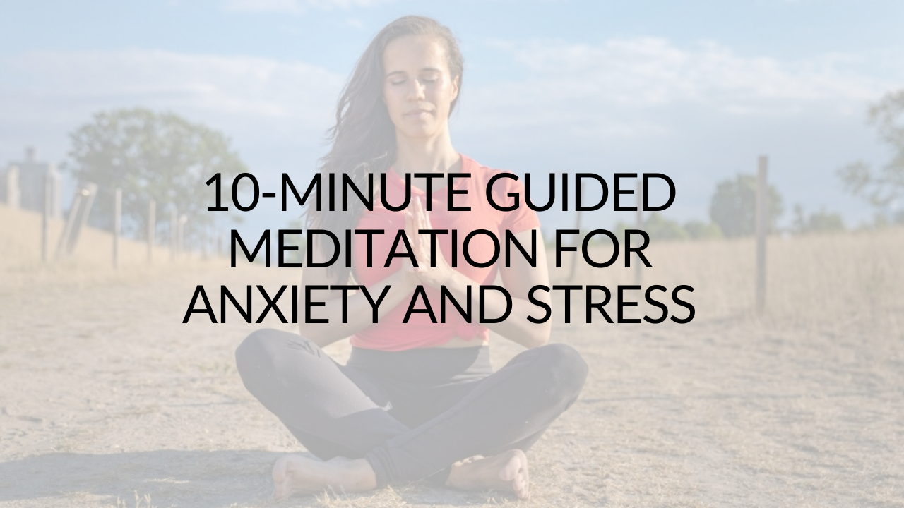 10-Minute Guided Meditation For Anxiety And Stress – Argentina Rosado Yoga
